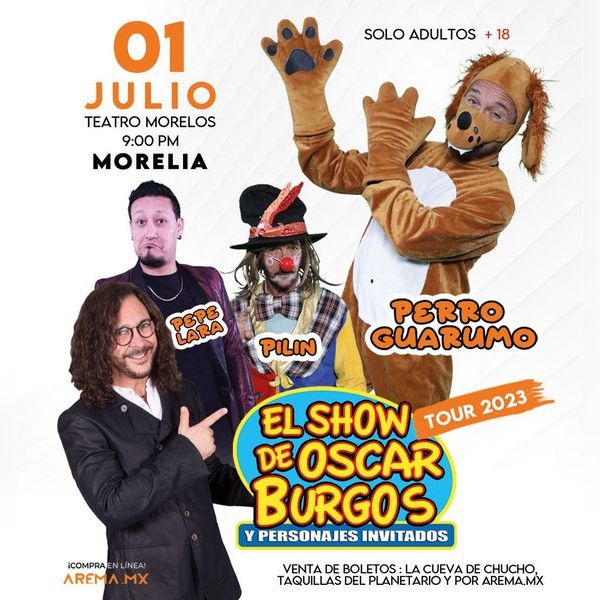 El Show de Óscar Burgos en Morelia - AREMA Ticket
