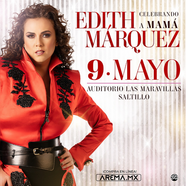 Edith Márquez En Saltillo Arema Ticket
