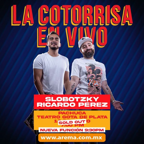 LA COTORRISA EN VIVO, SLOBOTZKY + RICARDO en Pachuca - AREMA Ticket
