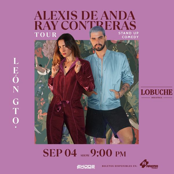 ALEXIS de ANDA & RAY CONTRERAS en Leòn - AREMA Ticket
