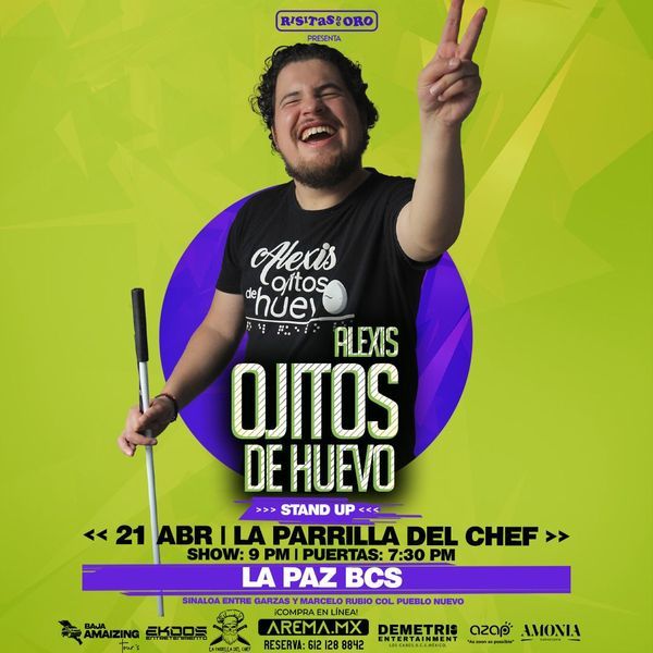 Alexis Ojitos de Huevo en La Paz - AREMA Ticket