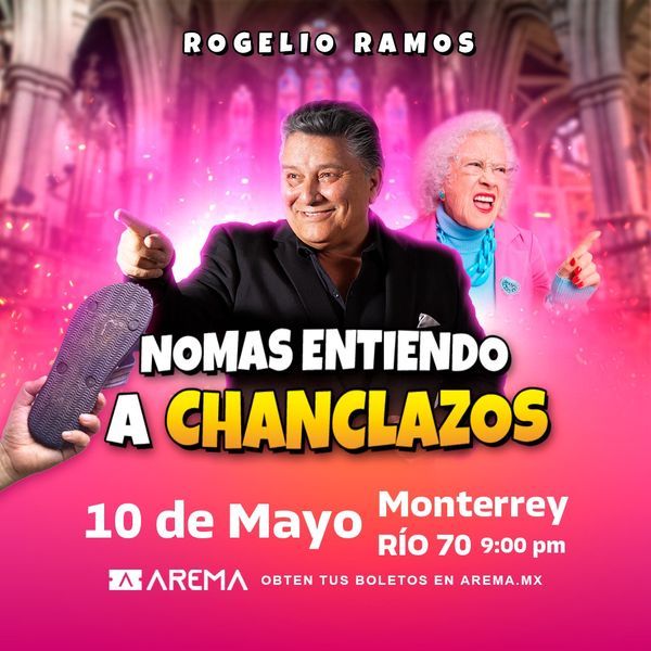 Rogelio Ramos- Nomas Entiendo a Chanclazos - AREMA Ticket
